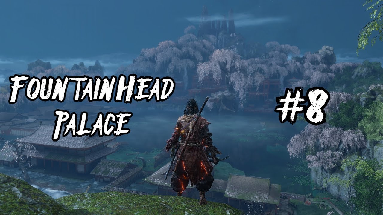 Fountainhead Palace - Sekiro Walkthrough #8 - YouTube