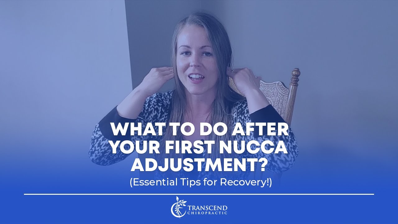 What to Do AFTER Your First NUCCA Adjustment? (Essential Tips for ...