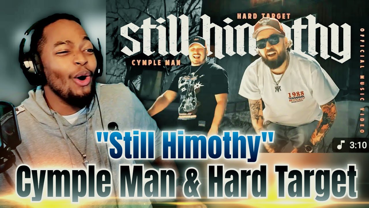 Cymple Man x ‪@hardtargetmusic‬ - Still Himothy Reaction - YouTube