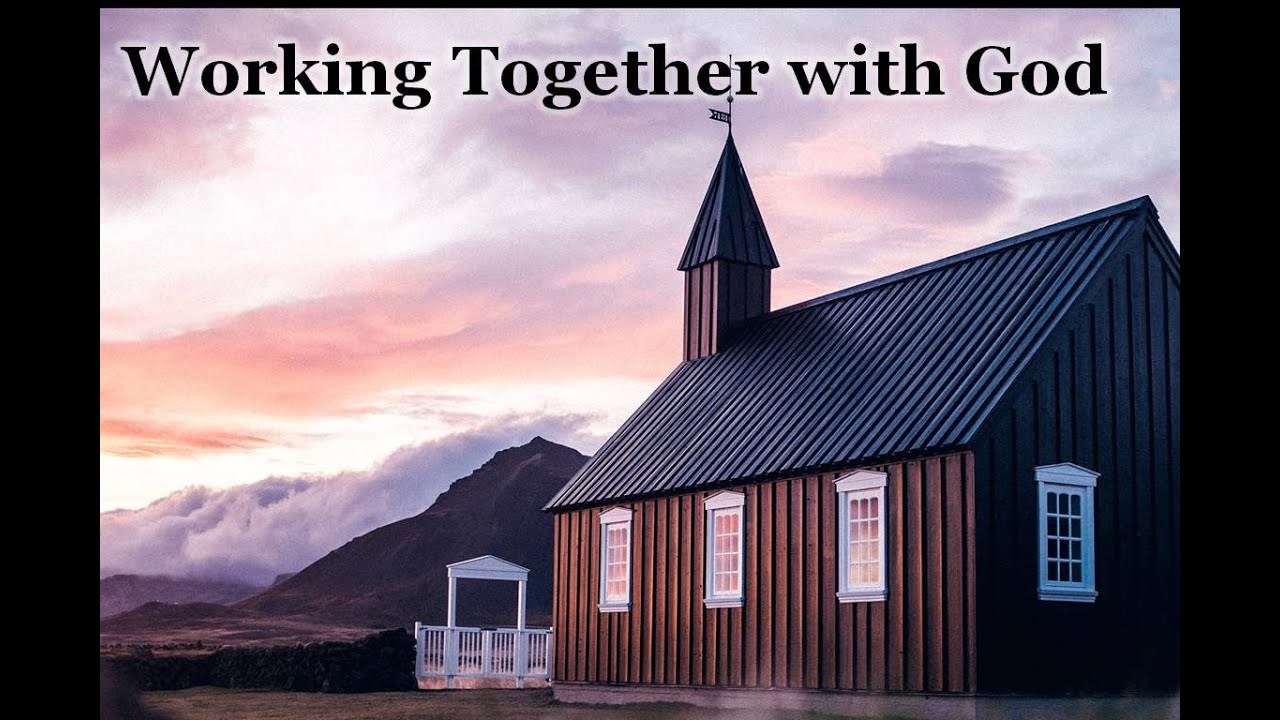 April 30: Church-Working Together with God - YouTube