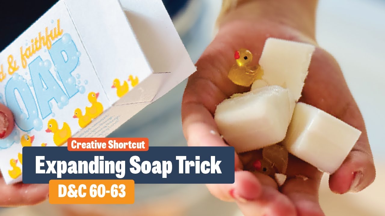 Creative Shortcut | Expanding Soap Trick | D&C 60-63 | Week 24 with ...