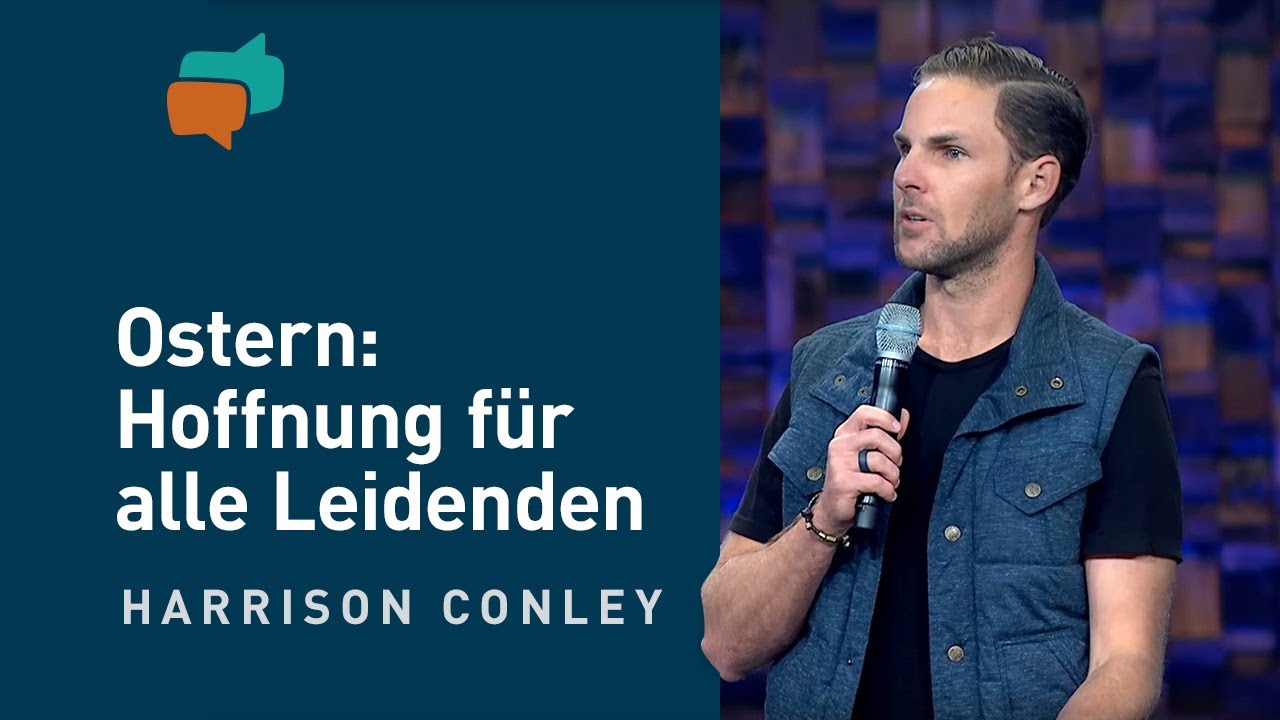 Ostern: Hoffnung für alle Leidenden – Harrison Conley - YouTube