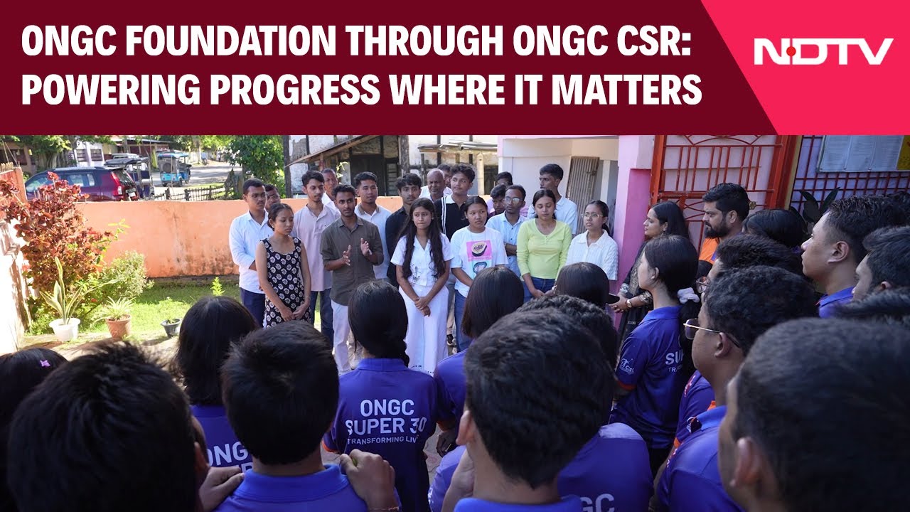 ONGC Foundation Through ONGC CSR: Powering Progress Where It Matters ...