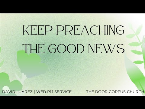 SERMON: KEEP PREACHING THE GOOD NEWS - YouTube