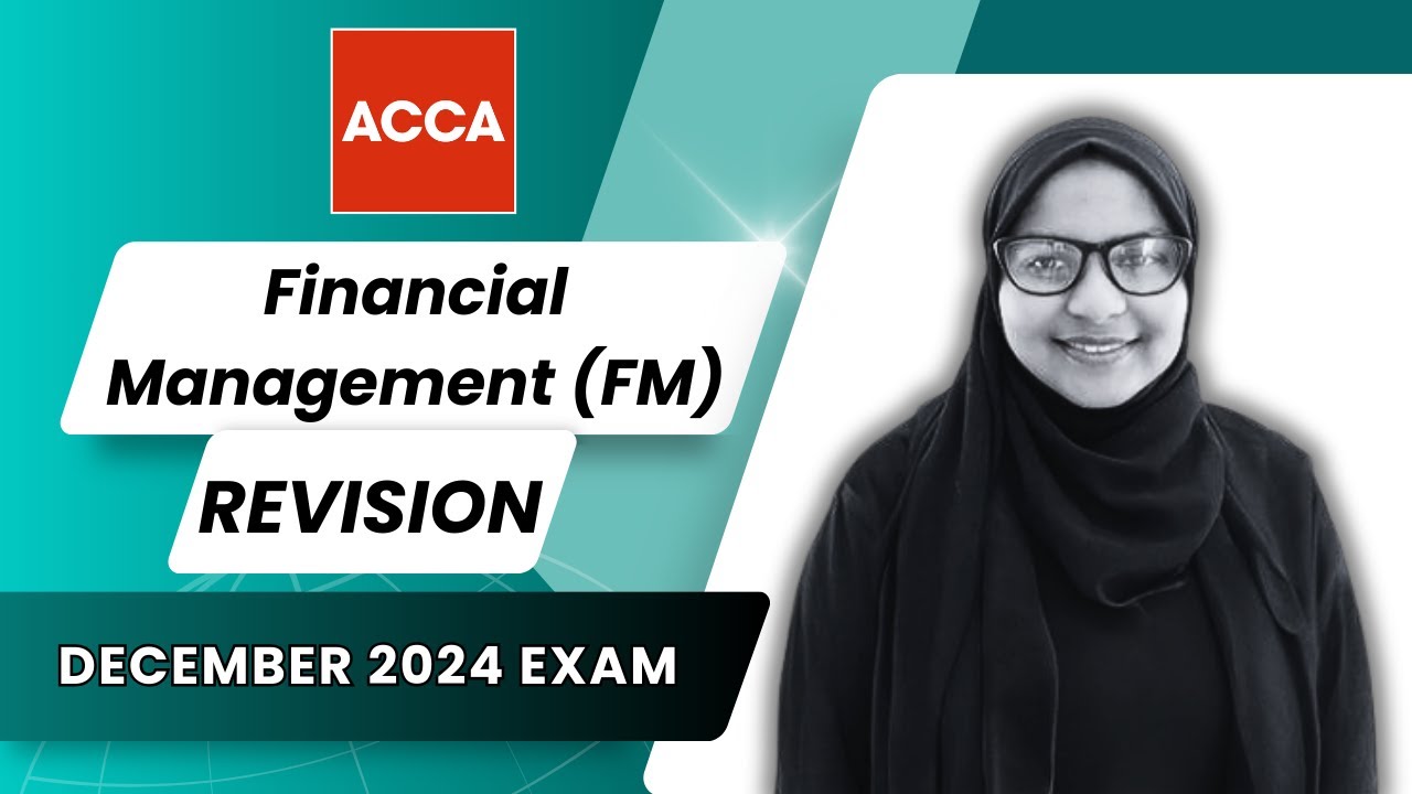 ACCA | Financial Management (FM) Revision Class | December 2024 Exam ...