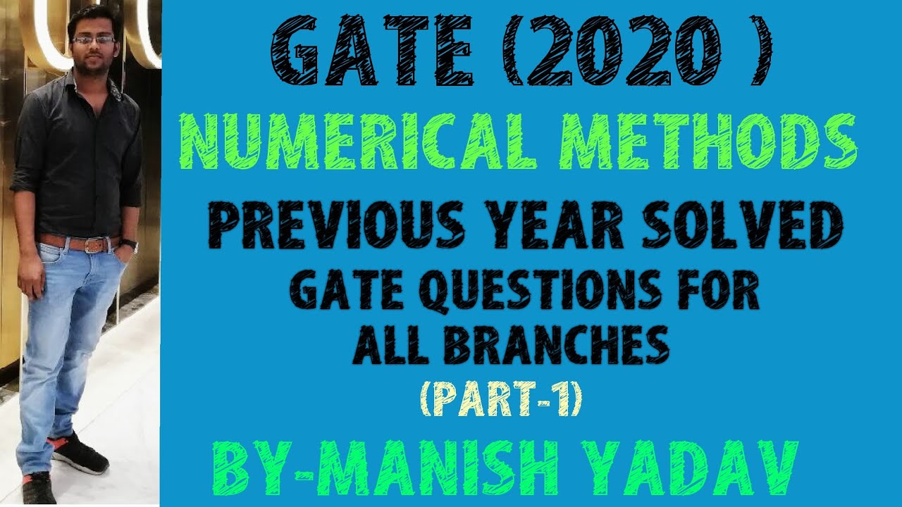 GATE 2020 ( # NUMERICAL METHODS )( PART 1) PREVIOUS YEARS QUESTIONS FOR ...