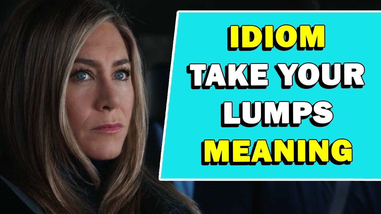 Idiom Take Your Lumps Meaning YouTube idiom-take-your-lumps-meaning-youtube