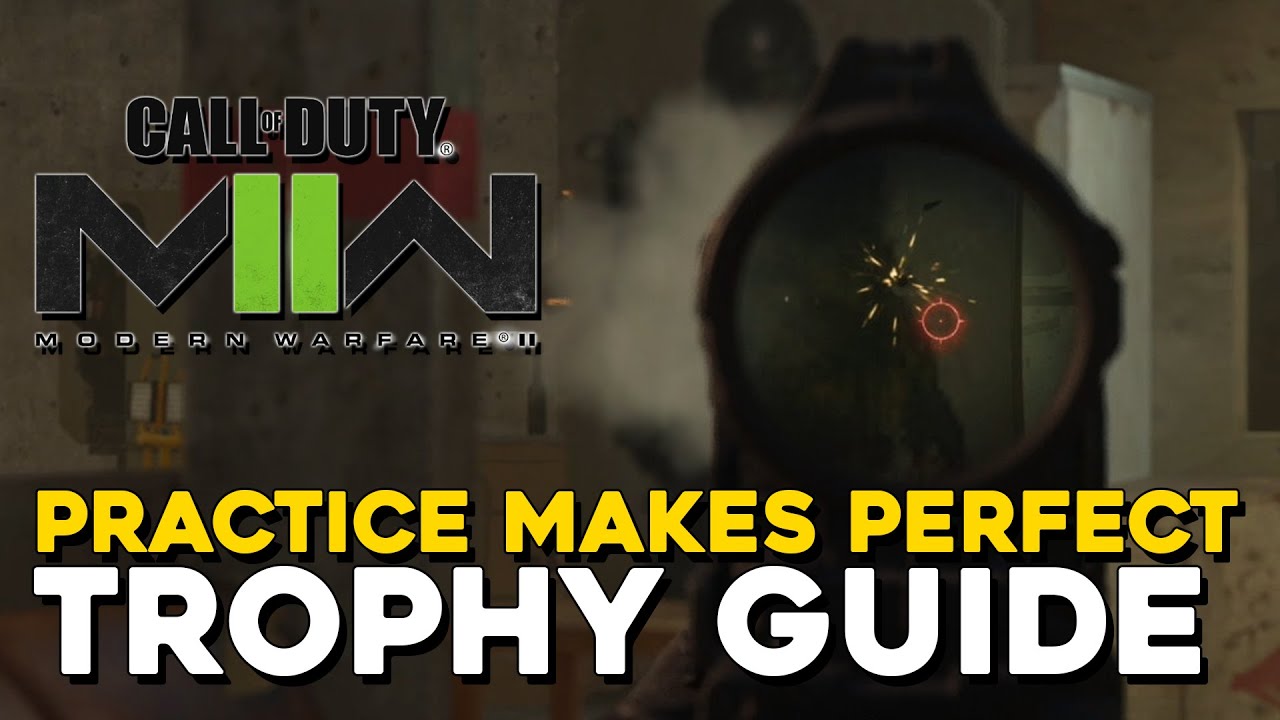 Call Of Duty 2022 Modern Warfare 2 Practice Makes Perfect Trophy Guide ...
