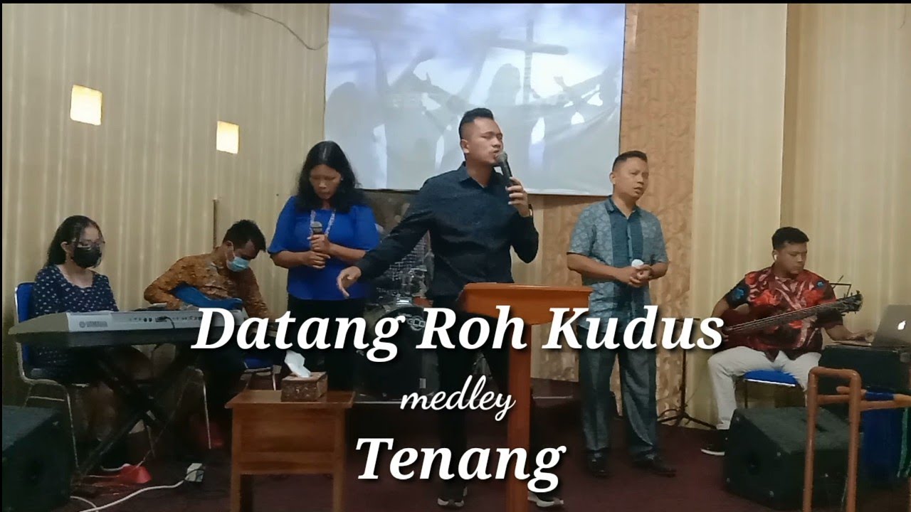 Datang Roh Kudus medley Tenang - GBI ROCK Pematangsiantar I Michael ...