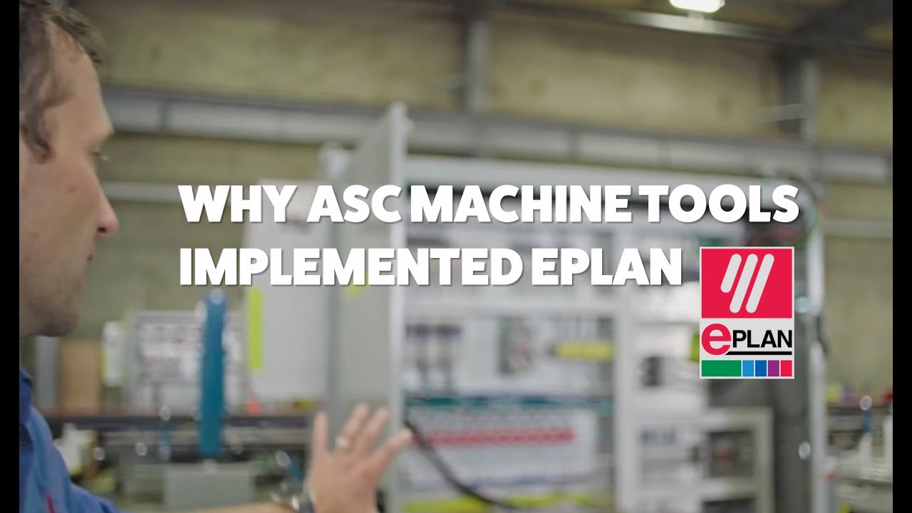 ASC Machine Tools Implements EPLAN To More Accurately Speed Up Releases ...