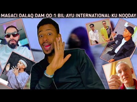 MAGACI DALAQ DAM OO HAL BIL INTERNATIONAL KU NOQDAY😂 | FANAANINTI ...