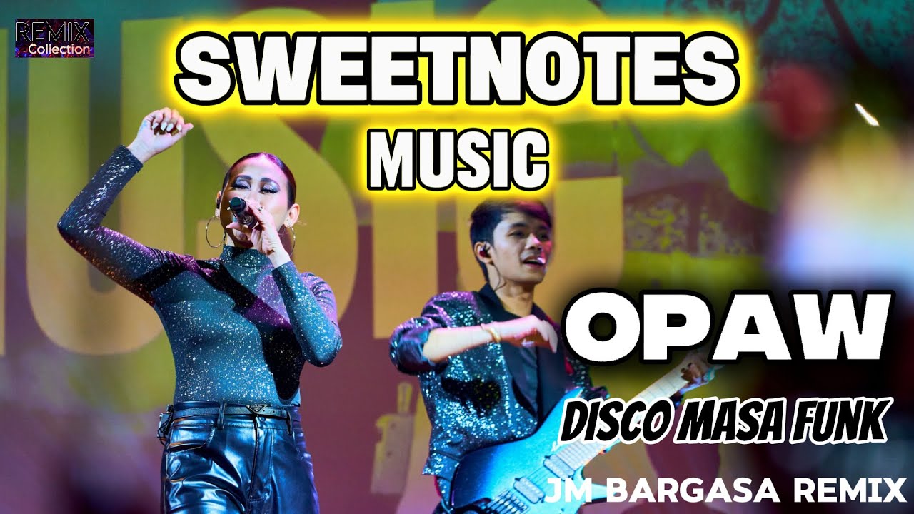 SWEETNOTES MUSIC ( OPAW ) DISCO MASA FUNK | JM BARGASA REMIX - YouTube