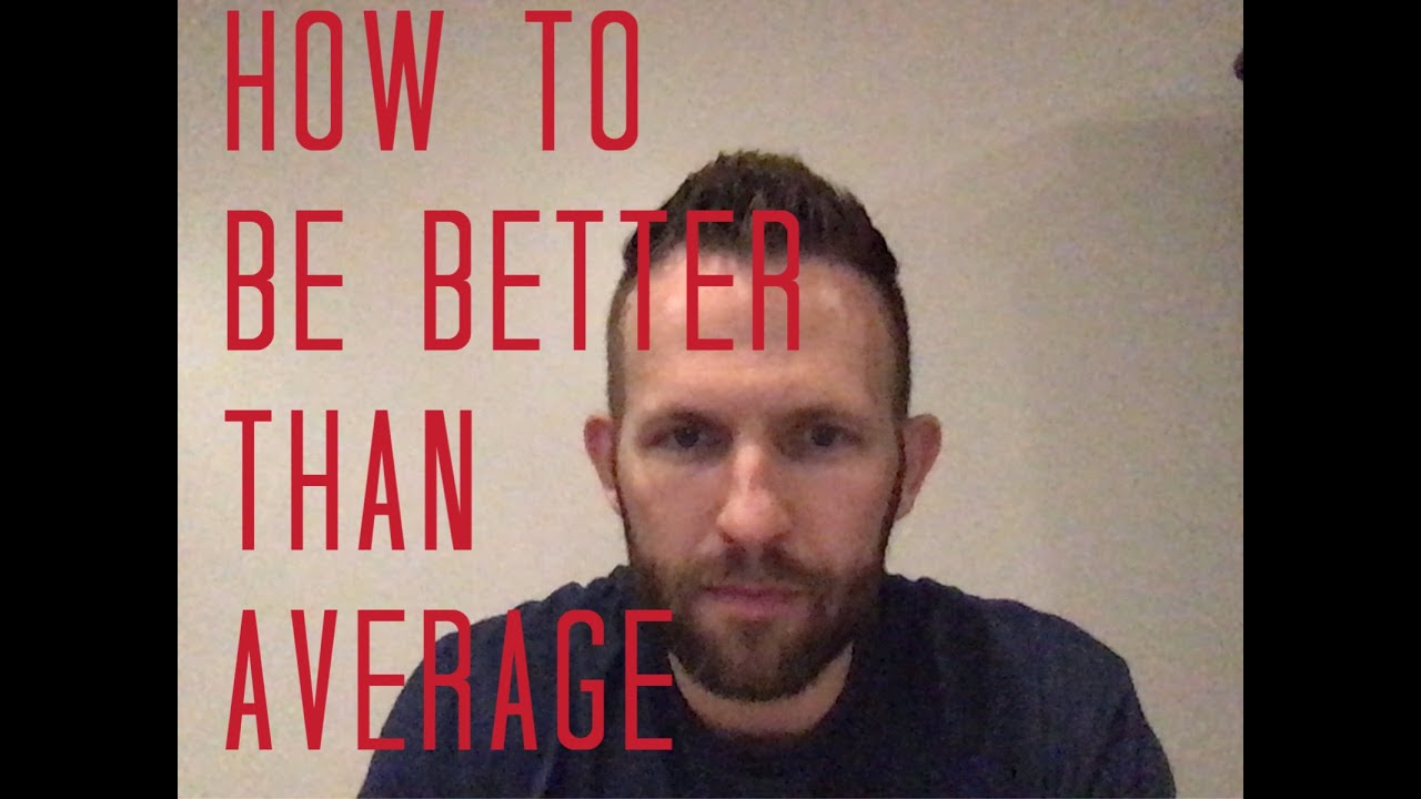 How Not To Be Average - YouTube