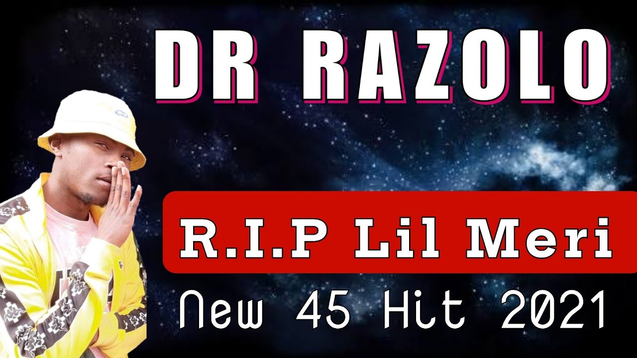 DR RAZOLO_RIP LIL MERI(NEW 45 HIT 2021) ft. AO BOSSO MUSIC PRODUCTION ...