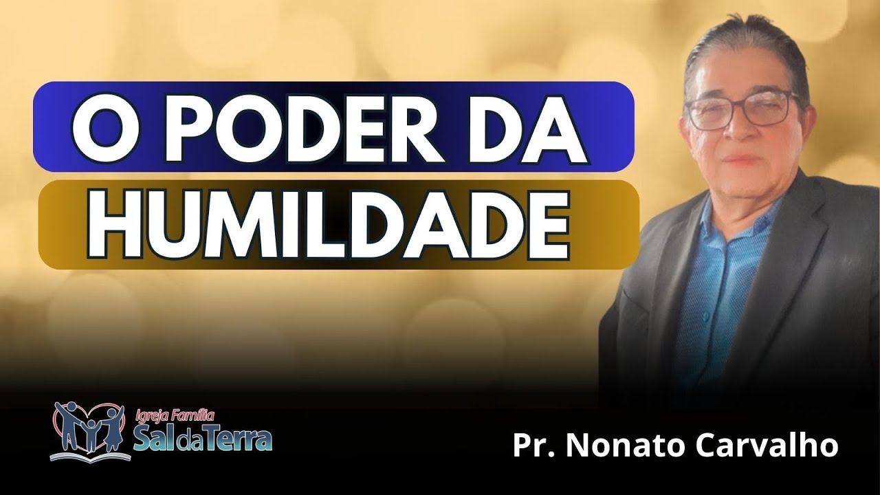 O PODER DA HUMILDADE - PR. NONATO CARVALHO. - YouTube