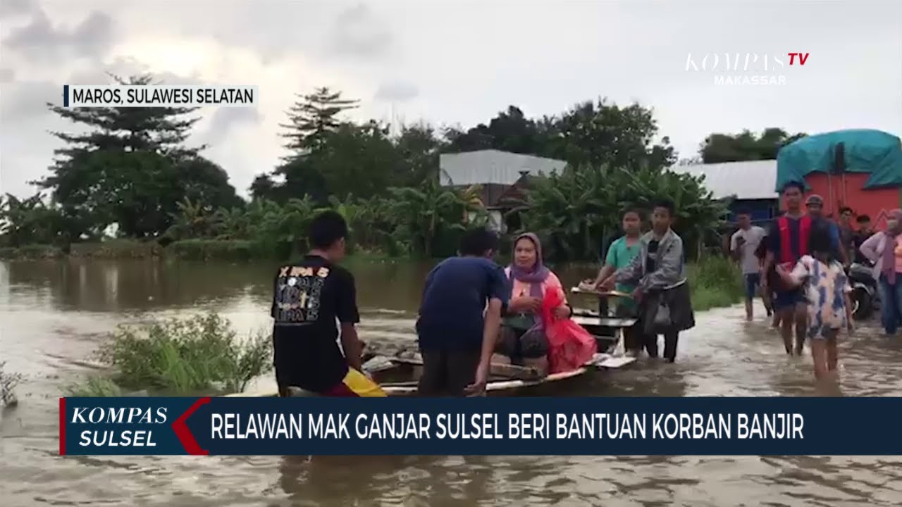 Relawan Mak Ganjar SulSel Beri Bantuan Korban Banjir Maros - YouTube