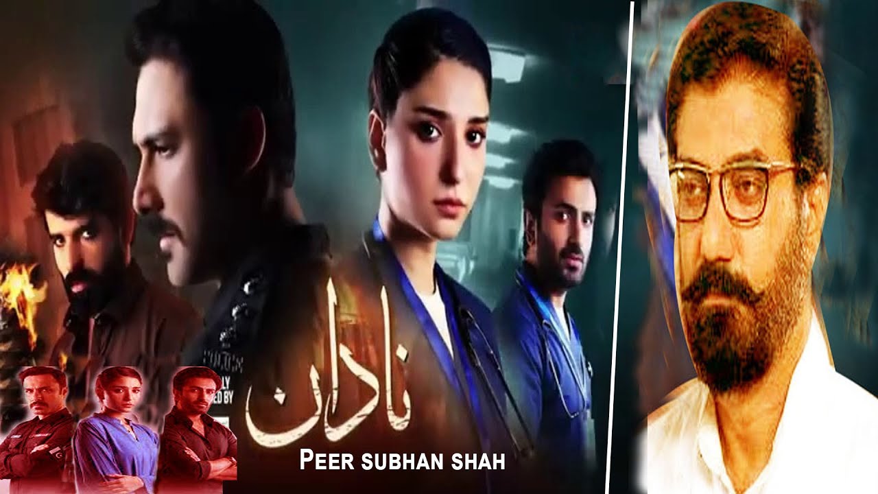 Nadaan | Best choice Tahir Jatoi as Peer Subhan Shah for Nadaan drama ...