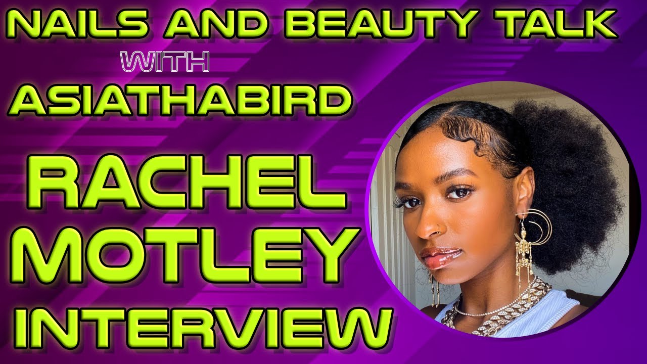 Nails and Beauty Talk with ASIATHABIRD | Artist & Entrepreneur Rachel ...