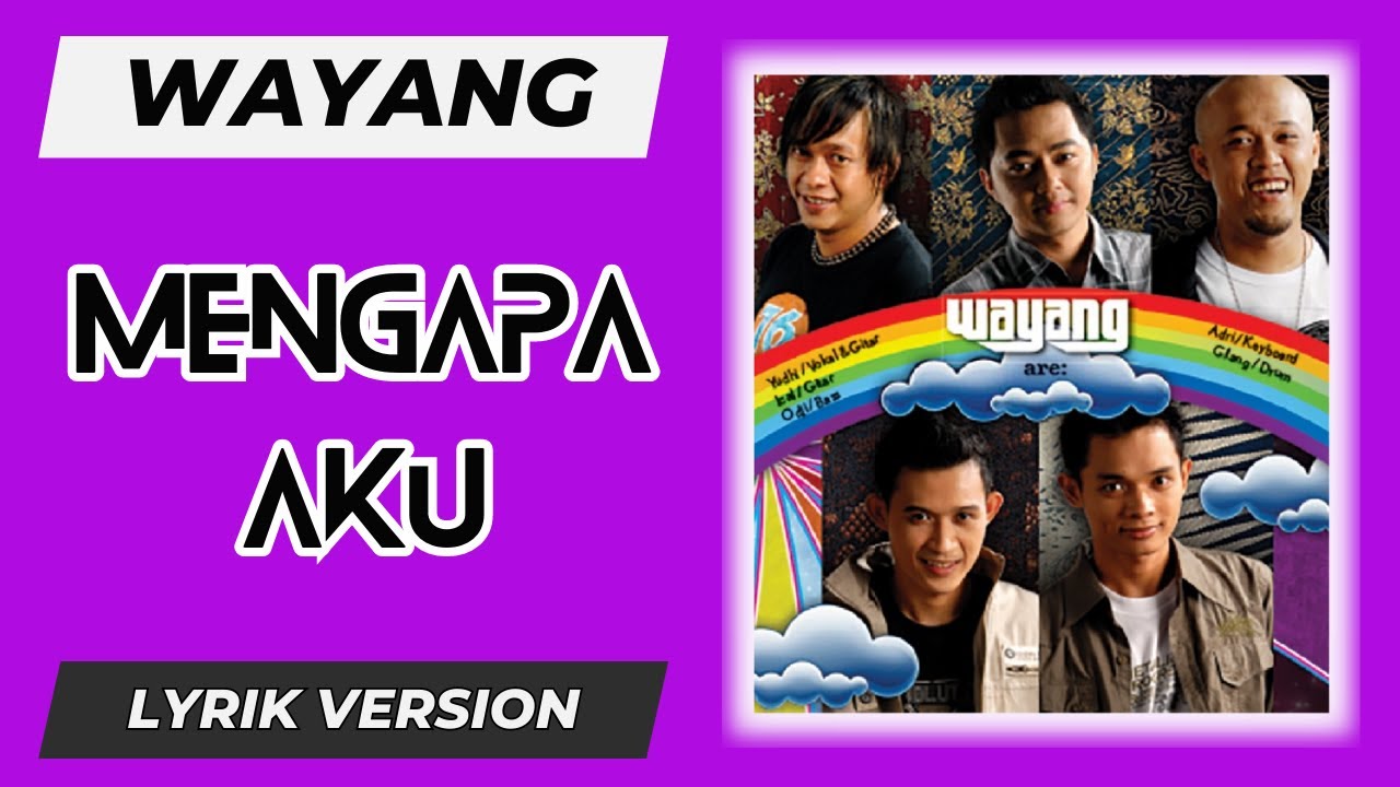 Mengapa Aku | Wayang | Wayang Band | Album 7 | Perbedaan | 2008 | Lagu ...