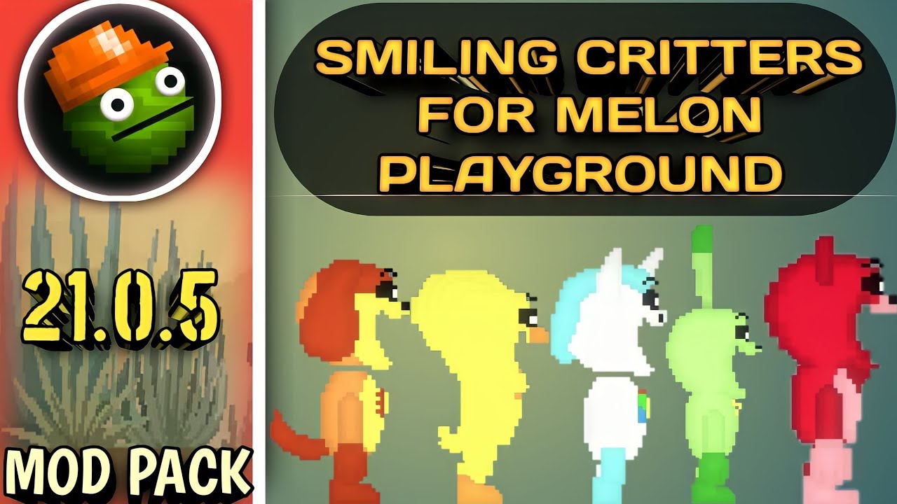 Melon Playground Mod For Smiling Critters [Mod Pack] New Mod Pack Melon ...