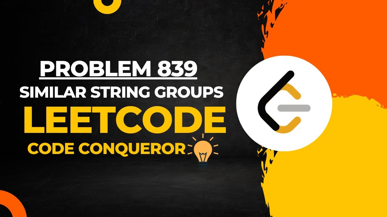 Leet Code Problem 839 Similar String Groupssimple C Solution Youtube