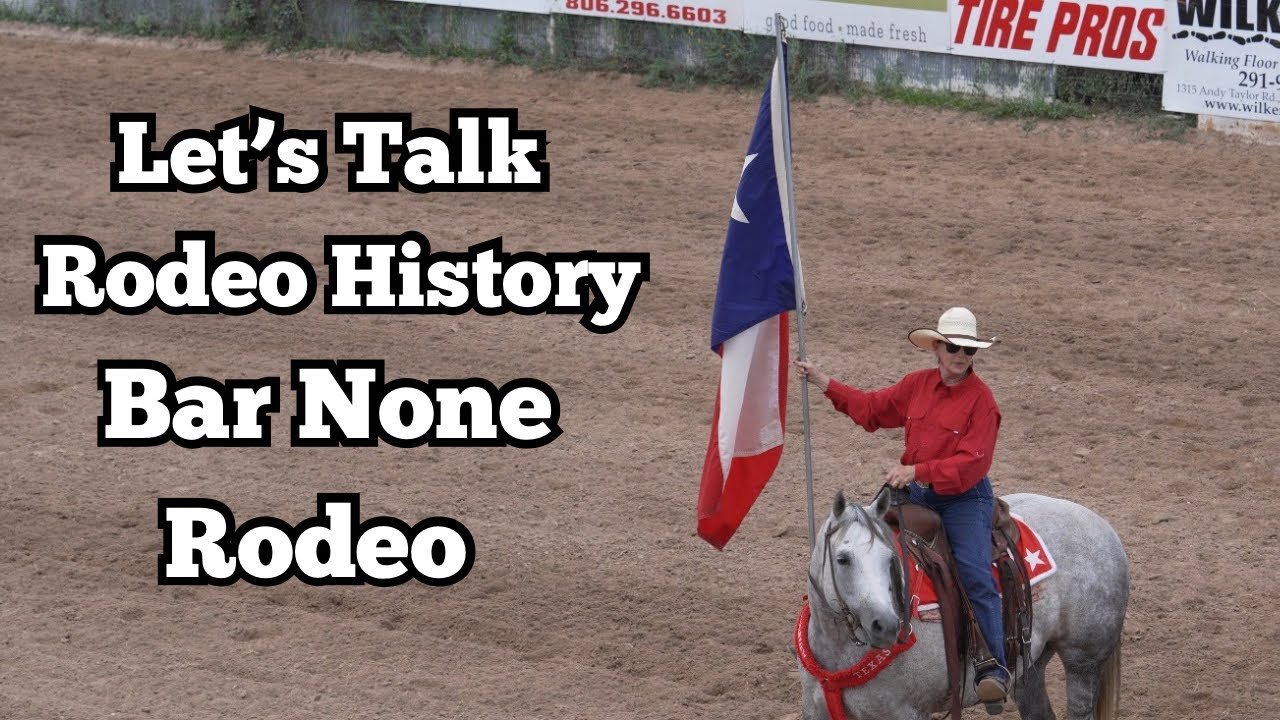 Let’s Talk Rodeo History: Plainview Bar None Rodeo - YouTube