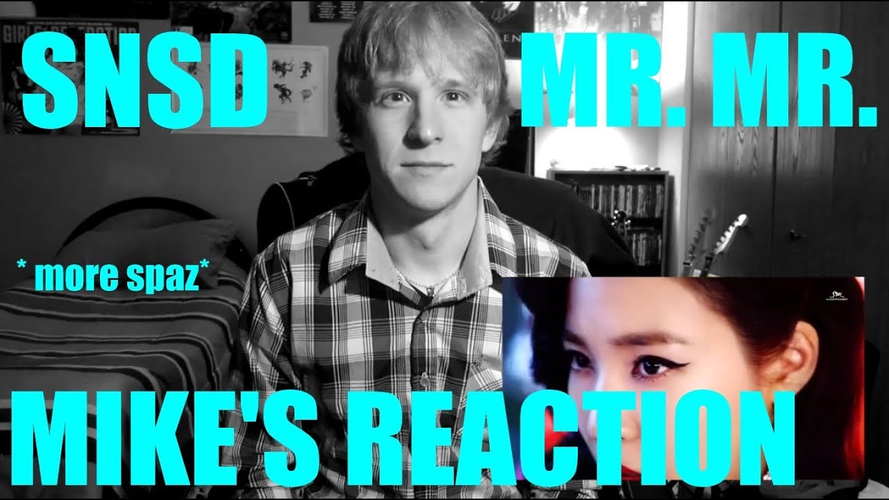 GUEST REACTION [MIKE]: Girls' Generation ( 소녀시대 ) Mr.Mr. REACTION ...