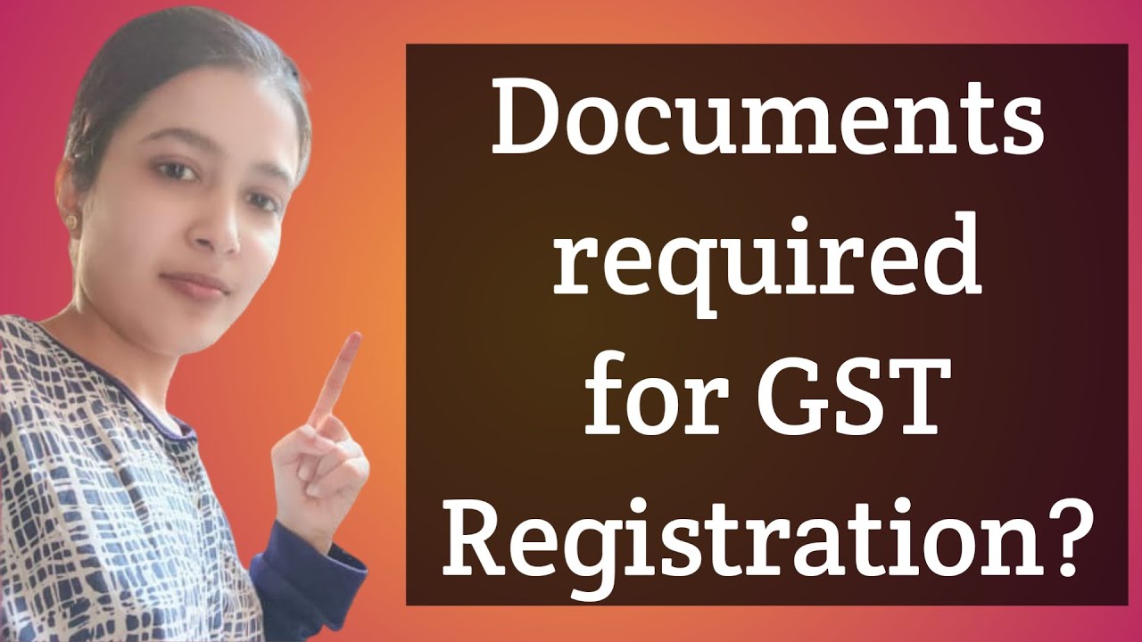 Documents Required For GST Registration YouTube documents-required-for-gst-registration-youtube