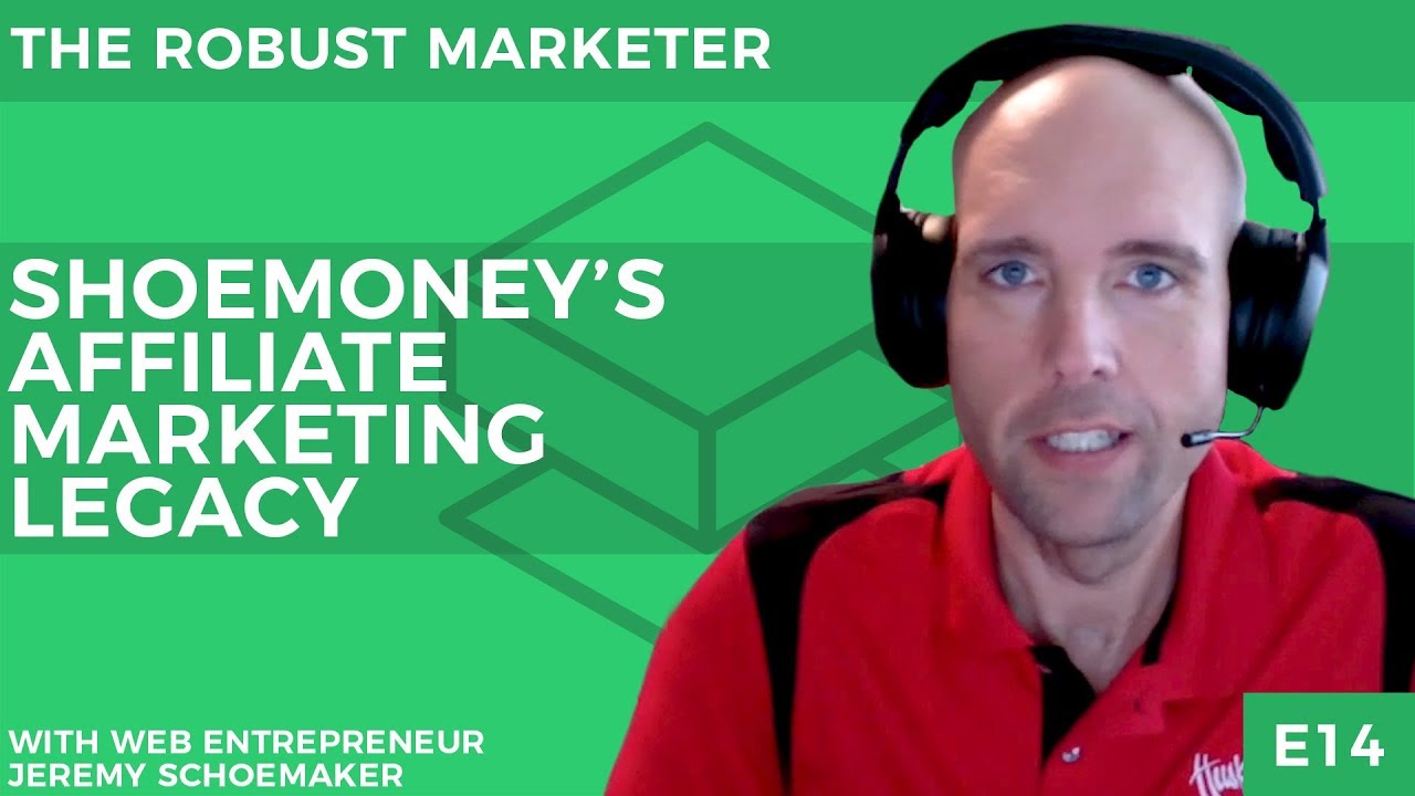 Shoemoney’s Affiliate Marketing Legacy | With Jeremy Schoemaker | RBM ...