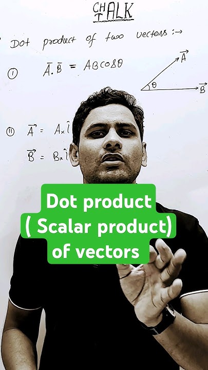 Dot product ( Scalar product ) of two vectors #11th #chalktalk #physics #paralympics #jee #maths ...