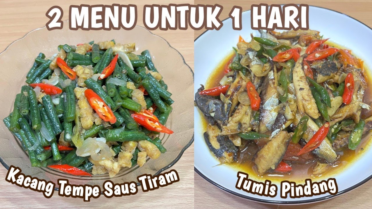 2 Menu Untuk 1 Hari | Tumis Pindang Suwir & Sayur Kacang Tempe Saus ...
