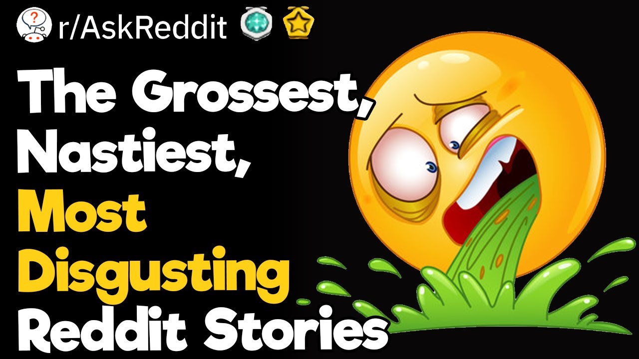 People Reveal The Grossest, Nastiest, Most Disgusting Things (1 Hour ...