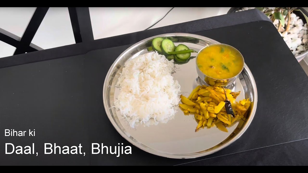 Daal, Bhaat & Bhujia | Simple Bihari Comfort Food - YouTube