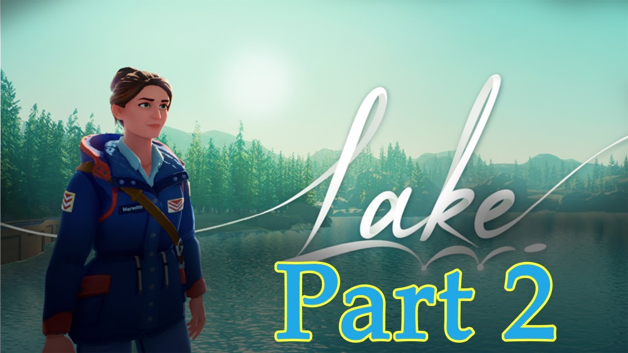 Lake Gameplay Part 2 (Wednesday) - YouTube