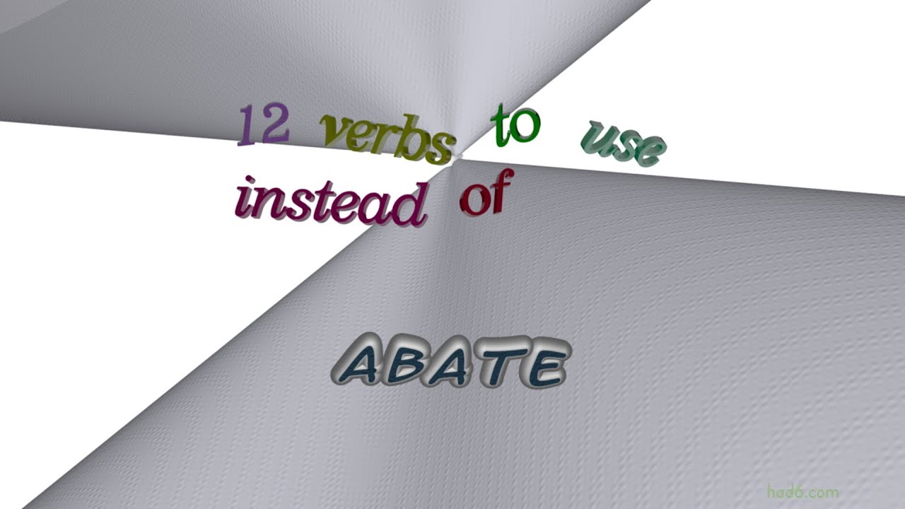 Abate 13 Verbs Which Are Synonym Of Abate Sentence Examples Youtube