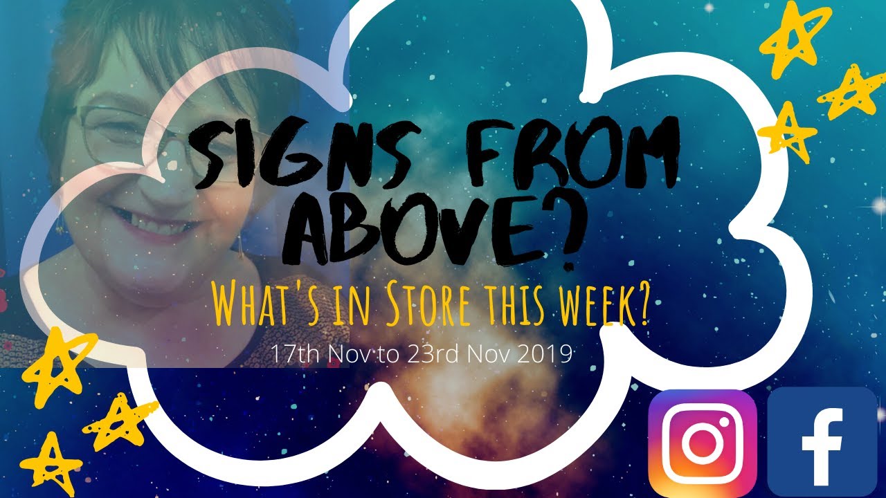 Signs from above, will you get your sign from above this week? (17th ...
