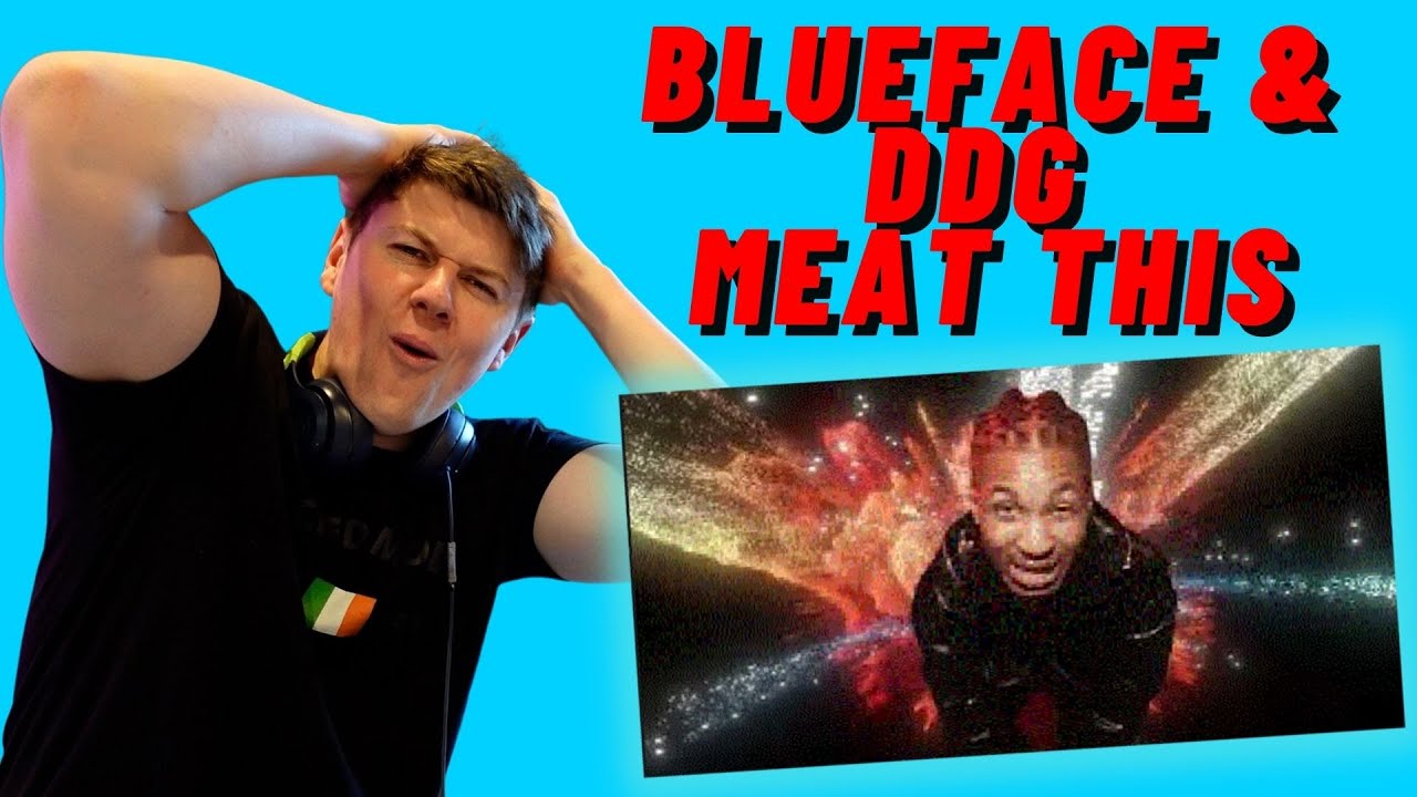 BLUEFACE & DDG - MEAT THIS((IRISH REACTION!!)) - YouTube