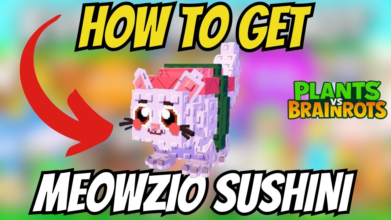 How To GET MEOWZIO SUSHINI In Plants Vs Brainrots! [TUTORIAL] - YouTube