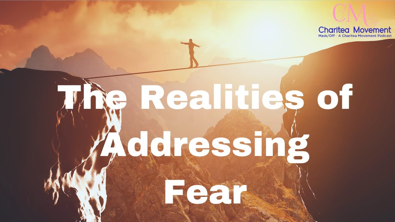 The Realities of Addressing Fear | Mask/Off - A Charitea Movement ...