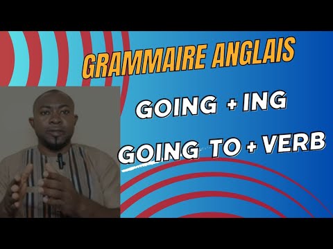 Comment Utiliser "Going + Verb-ing" et "Going to + Base Verb" en ...