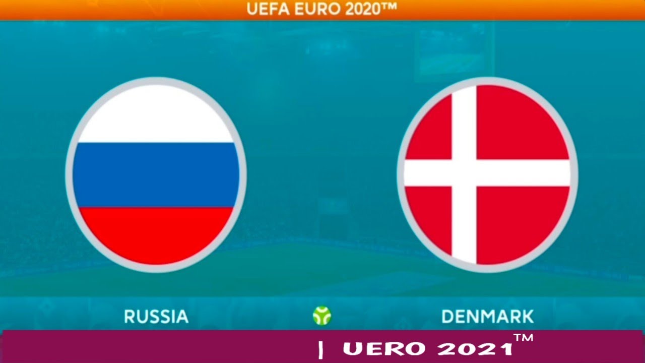 UEFA EURO 2020 - 2021 RUSSIA v DENMARK | Group Stage - Matchday 3 ...