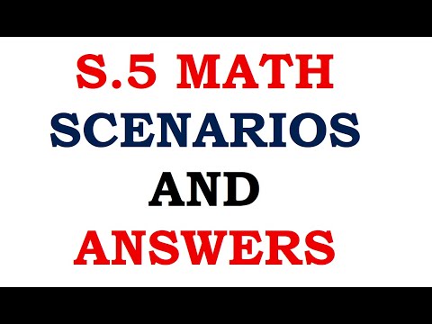 S.5 MATH scenarios and the solutions NEW A level curriculum - YouTube