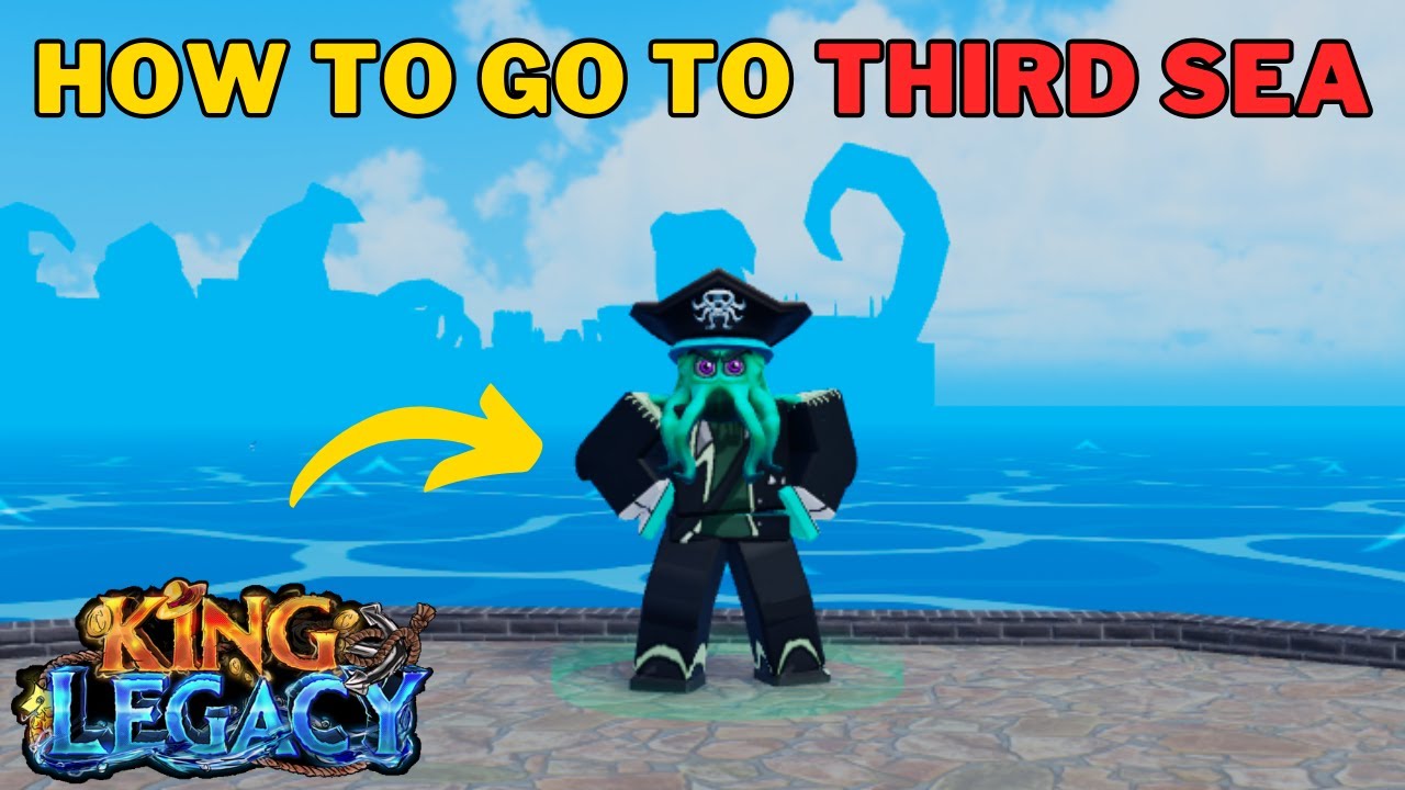 How To Go To Third Sea in King Legacy | How To Get To Third Sea in King ...