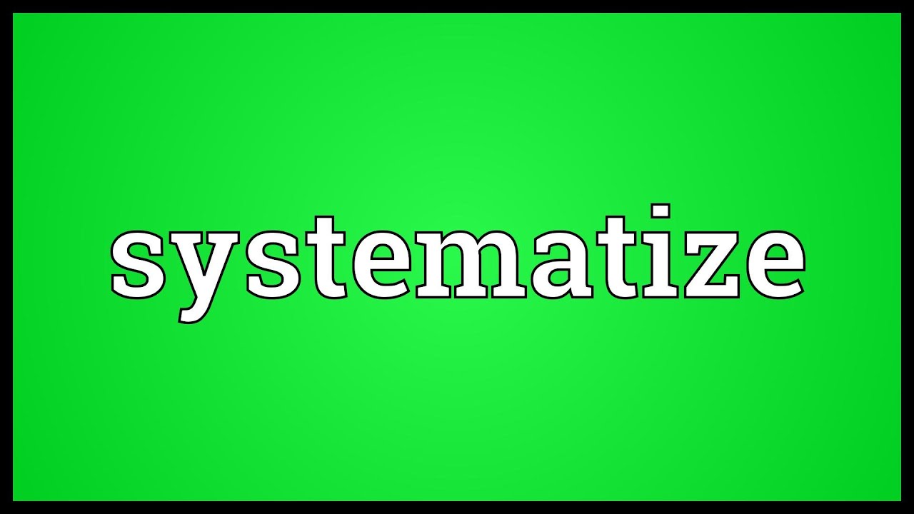 Systematize Meaning - YouTube