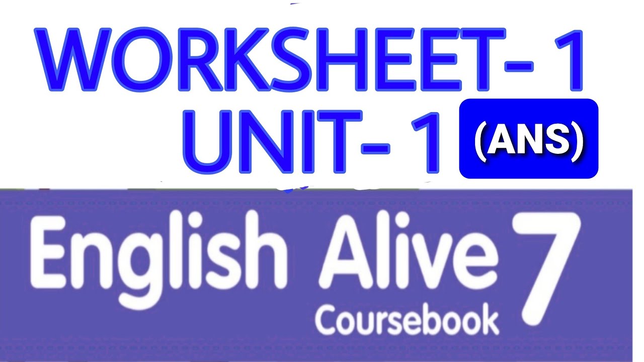 🔴ANSWERS OF WORKSHEET 1||ENGLISH ALIVE ||CLASS-7TH - YouTube