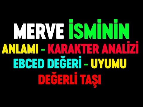 Merve isminin anlamı nedir Detaylı karakter analizi ebced değeri uyumu değerli taşı numeroloji