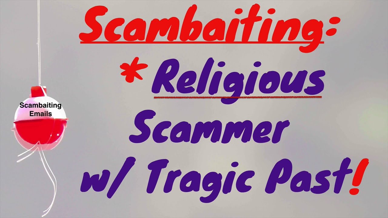(Scambaiting Email) A RELIGIOUS SCAMMER with A Tragic Past! - YouTube