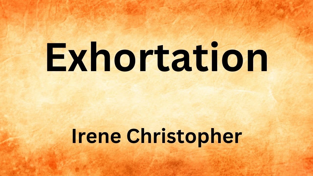Exhortation - Malayalam/English - Irene Christopher - YouTube