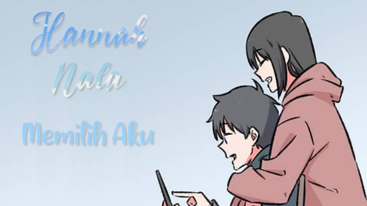 Hannah Nala - Memilih Aku - YouTube