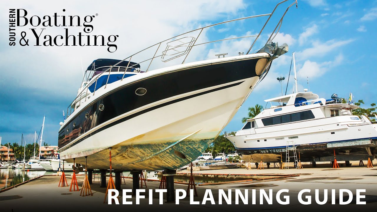 Boat Refit Planning 101: Budget, Tech, Power & Comforts to Consider ...
